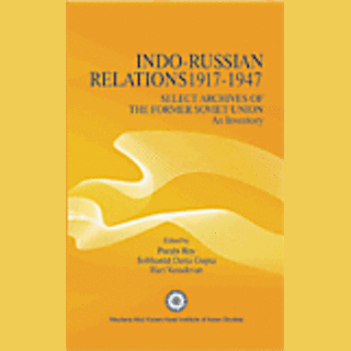 Buy INDO-RUSSIAN RELATIONS 1917-1947 SELECT ARCHIVES OF THE FORMER ...
