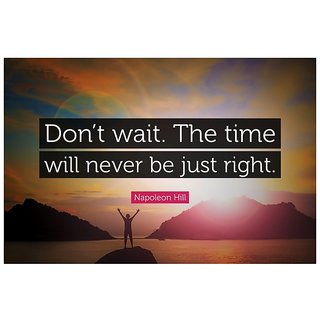 Buy Posterskart Dont Wait Motivational Quote Poster (12 x 18 inch ...